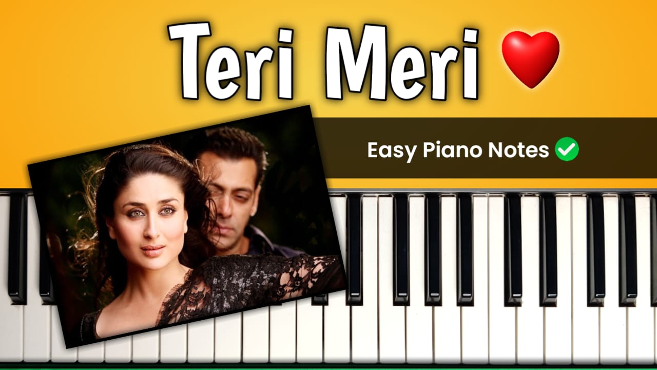 Teri Meri Easy Piano Notes