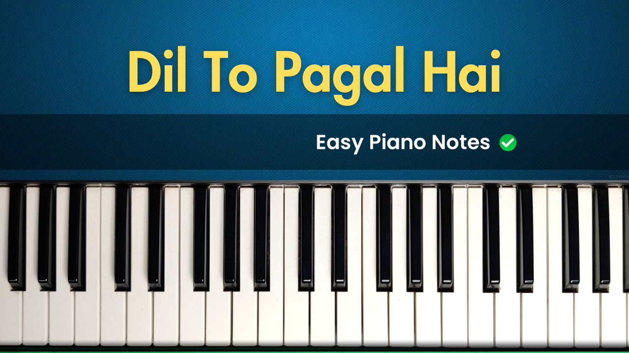 Dil To Pagal Hai Easy Piano Notes