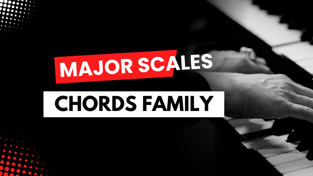 Major Scales Chords Family